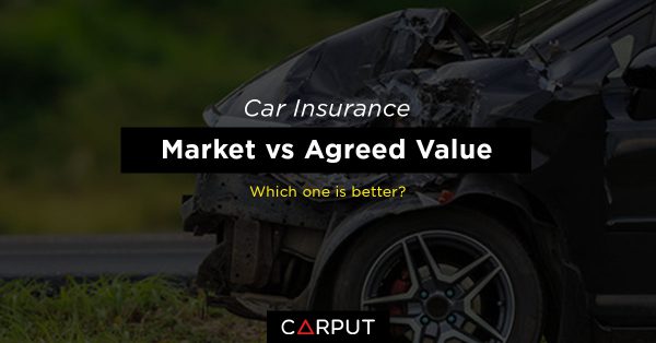Car Insurance : Difference Between Agreed Value vs Market Value | CARPUT